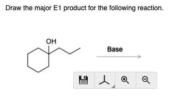 SOLVED: Draw the major E1 product for the following reaction: OH Base