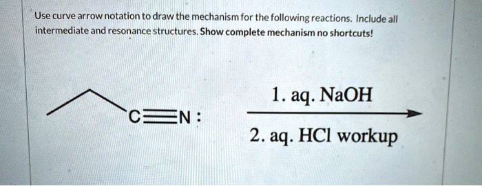 Use curve arrow notation to draw the mechanism for the following reactions. Include all ...
