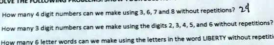 How many 4 digit numbers can we make using 3, 6, 7 and 8 without repetitions? 24 How many 3 ...