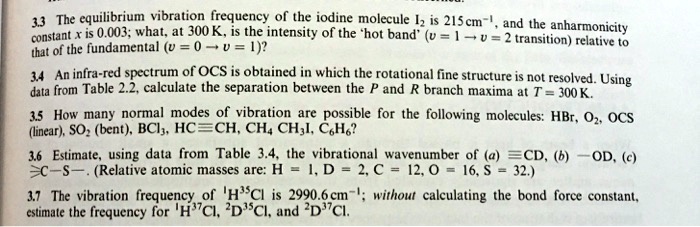 SOLVED: The equilibrium vibration frequency of the iodine molecule I2 ...
