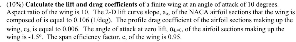 SOLVED: Calculate the lift and drag coefficients of a finite wing at an ...