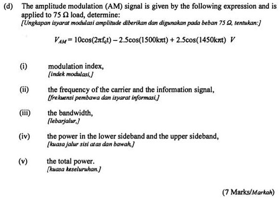 SOLVED: (d) The amplitude modulation (AM) signal is given by the ...