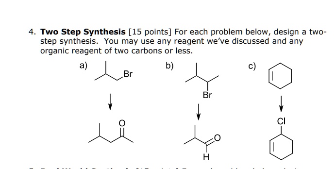 SOLVED: Two Step Synthesis [15 points] For each problem below, design a two- step synthesis You ...