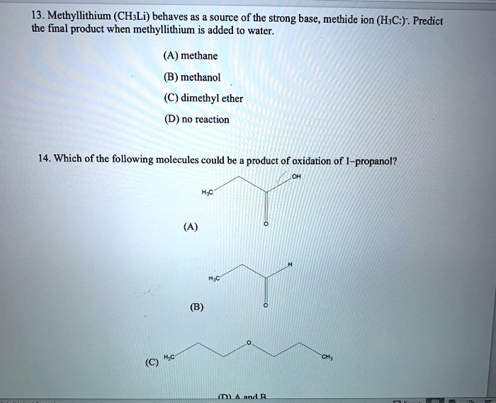 SOLVED:13. Methyllithium (CHLi) behaves as source of the strong base ...