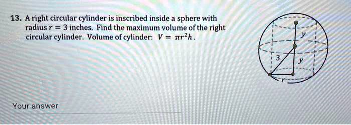 SOLVED: A right circular cylinder is inscribed inside a sphere with ...