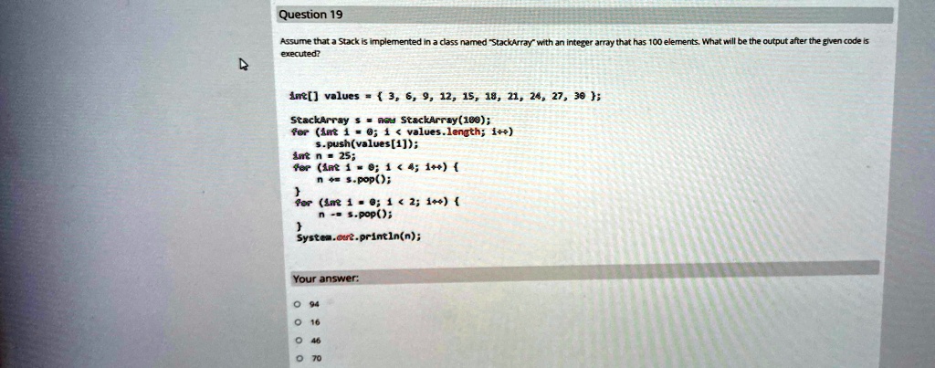 Solved Question 19 Assume That A Stack Is Implemented In A Class Named Stackarray With An 9571