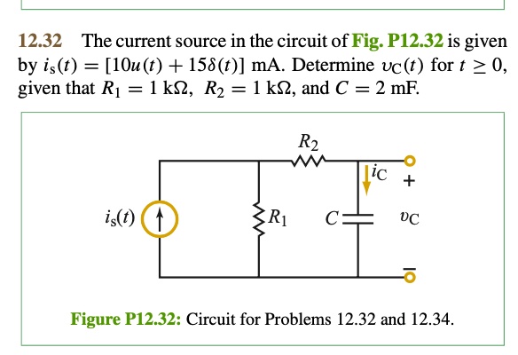 SOLVED: 12.32 The current source in the circuit of Fig. P12.32 is given by is(t) = [10u(t) + 158 ...