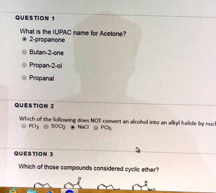 SOLVED: Question What is the IUPAC name for Acetone? 2-propanone Butan ...