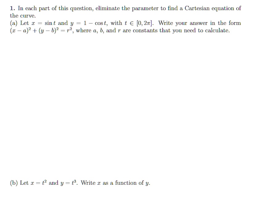 SOLVED: 1. In each part of this question, eliminate the parameter to ...