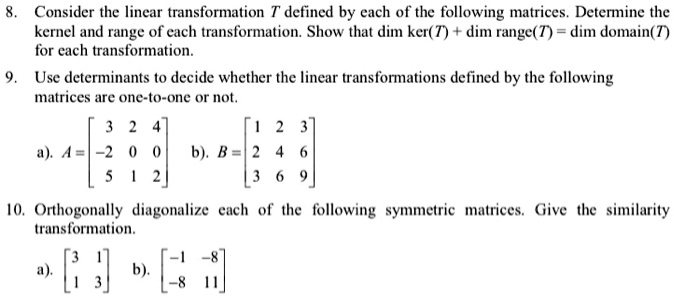 SOLVED: Consider the linear transformation T defined by each of the following matrices ...
