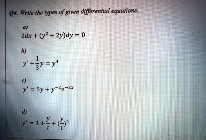SOLVED: Q4 Write the types of given differential equations. 2dx + (y2 ...
