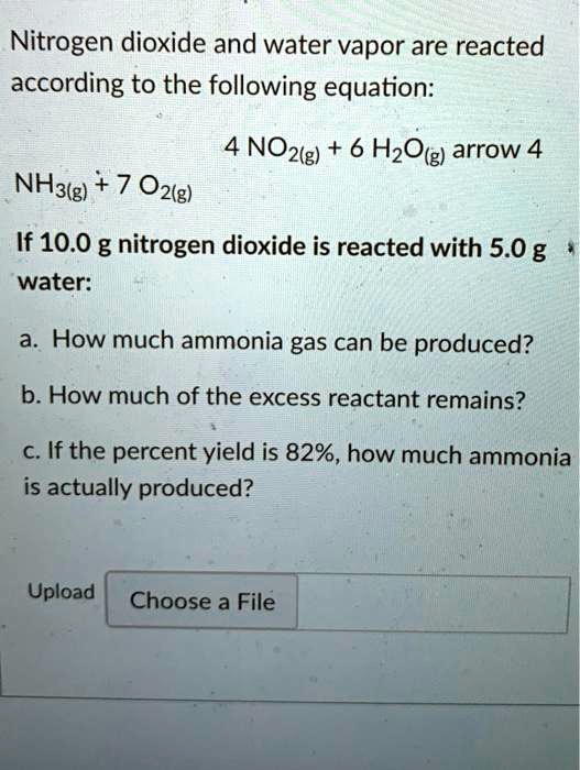 SOLVED: Nitrogen dioxide and water vapor are reacted according to the ...