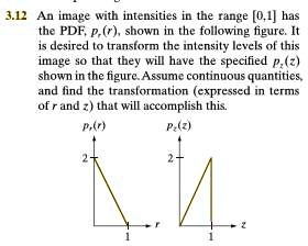 312 an image with intensities in the range 01 has the pdf probability density function shown in ...