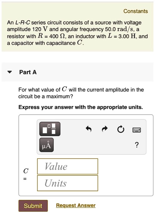 SOLVED:Constants An L-R-C series circuit consists of a source with voltage amplitude 120 V and ...