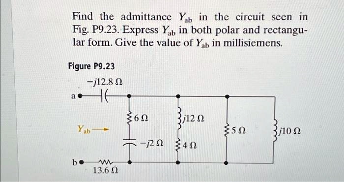 Solved Texts Find The Admittance Yab In The Circuit Seen In Fig P923 Express Yab In Both