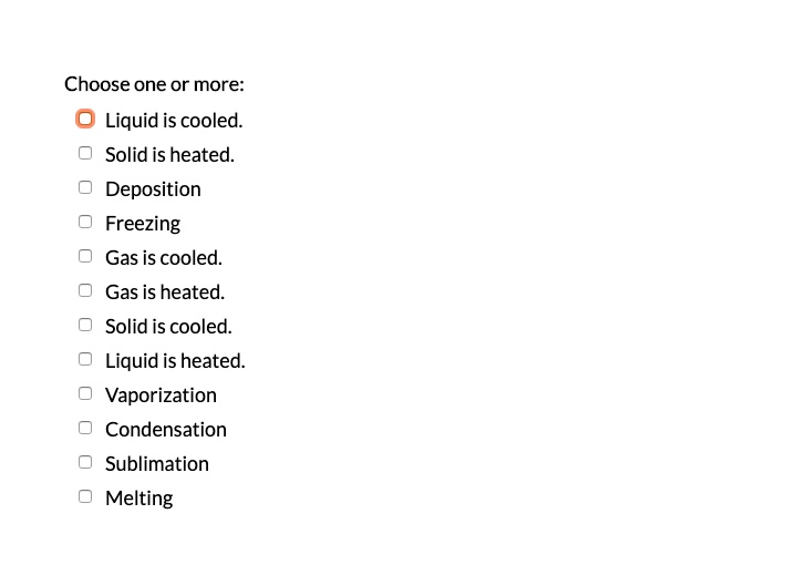 SOLVED: Choose one or more: Liquid is cooled. Solid is heated ...