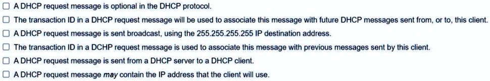 A DHCP request message is optional in the DHCP protocol. The transaction ID in a DHCP request ...