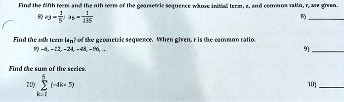 SOLVED: Find the fifth term and the nth term 0f the gcometric sequence ...
