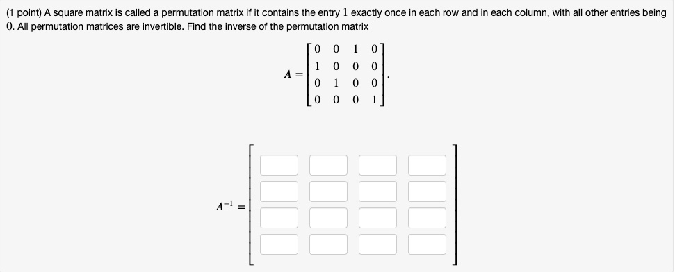 Point Square Matrix Is Called Permutation Matrix If It Contains The Entry Exactly Once In Each