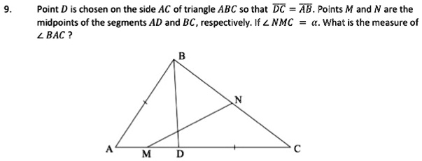 SOLVED: Point D is chosen on the side AC of triangle ABC so that DC = AB Polnts M and N are the ...