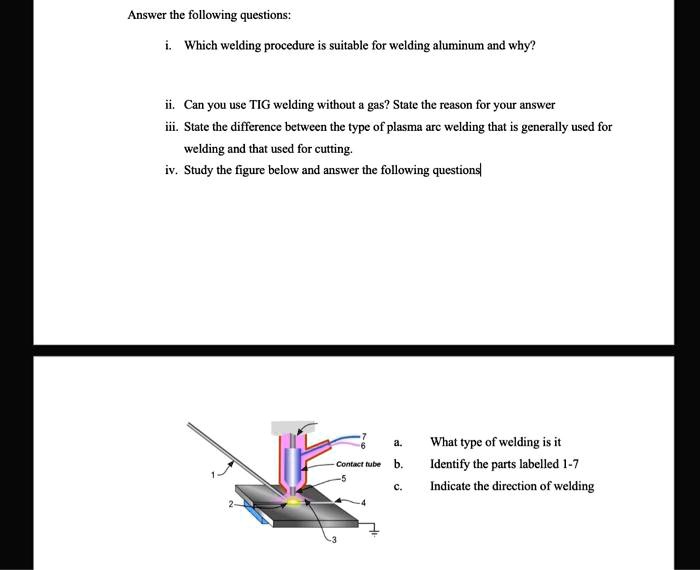 SOLVED: Answer the following questions: Which welding procedure is ...