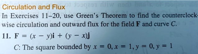 Circulation and Flux In Exercises 11-20, use Green's Theorem to find ...