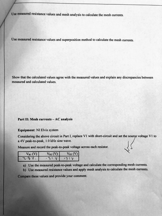 SOLVED: Use measured resistance values and mesh analysis to calculate the mesh currents. Use ...