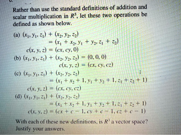 rather than use the standard definitions of addition and scalar multiplication in r let these ...