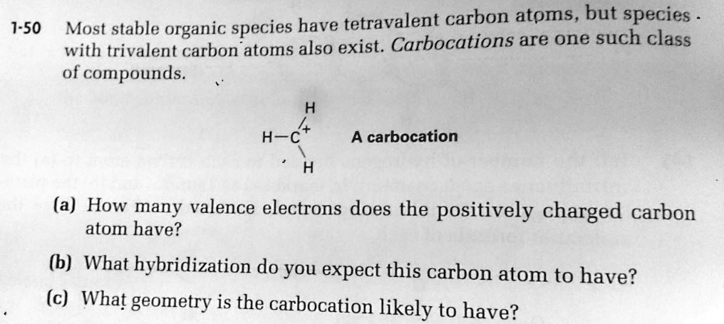 SOLVED: 1-50 Most stable organic species have tetravalent carbon atoms ...