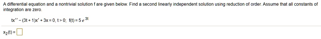 SOLVED: A differentia equation and nontrivial solution are given below ... SOLVED: A differentia equation and nontrivial solution are given below ...