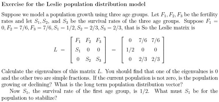 Exercise for the Leslie population distribution model Suppose we model ...