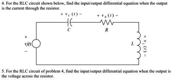 4 for the rlc circuit shown below find the inputoutput differential equation when the output is ...
