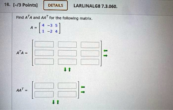 16 3 points details larlinalg8 73060 find ata and aa for the following ...