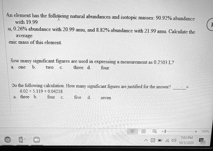 an element has the following natural abundances and isotopic masses ...