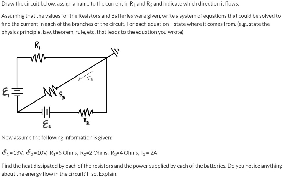 draw the circuit below assign a name to the current in r1 and rz and ...