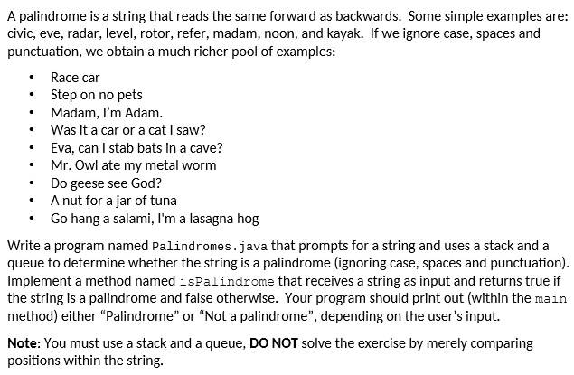 A palindrome is a string that reads the same forward as backwards. Some simple examples are ...