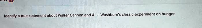 Identify a true statement about Walter Cannon and A. L....