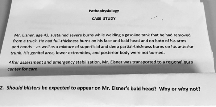 SOLVED: Pathophysiology CASE STUDY Mr. Eisner, age 43, sustained severe ...
