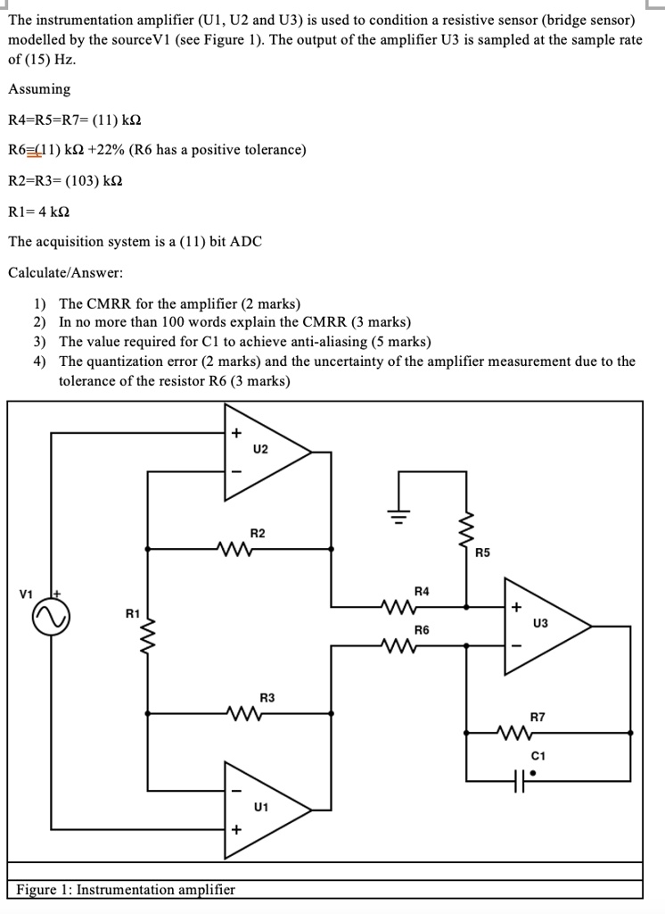 SOLVED: The instrumentation amplifier (U1, U2, and U3) is used to condition a resistive sensor ...