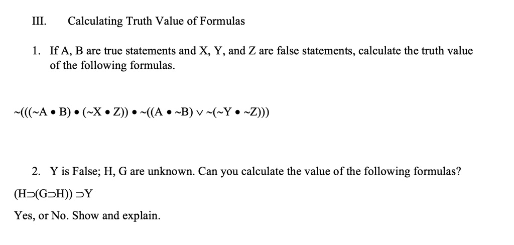 SOLVED: I. Calculating Truth Value of Formulas III. Calculating Truth Value of Formulas If A, B ...