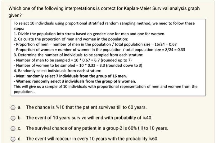 SOLVED: Texts: Which one of the following interpretations is correct for Kaplan-Meier Survival ...