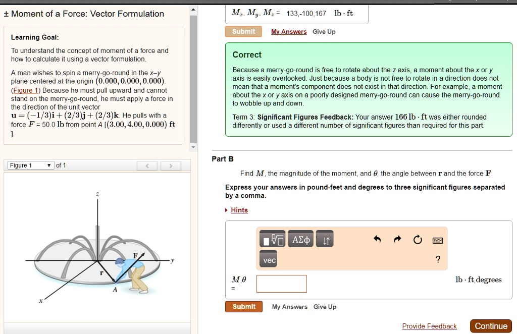 SOLVED: Moment of a Force: Vector Formulation M,MyM=133,-100,167 lbft Submit My Answers Give Up ...