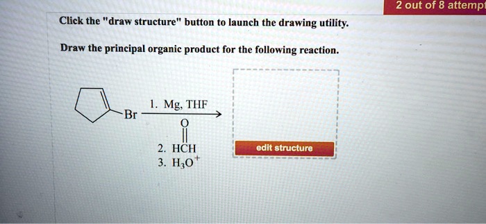 SOLVED: 2 out of 8 attempt Click the "draw structure' button to launch the drawing utility Draw ...