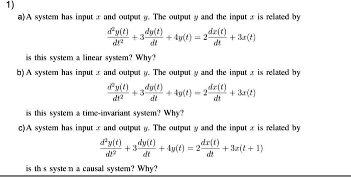 SOLVED: 1) aA system has input and output y.The output y and the input is related by dt2 dt dt ...