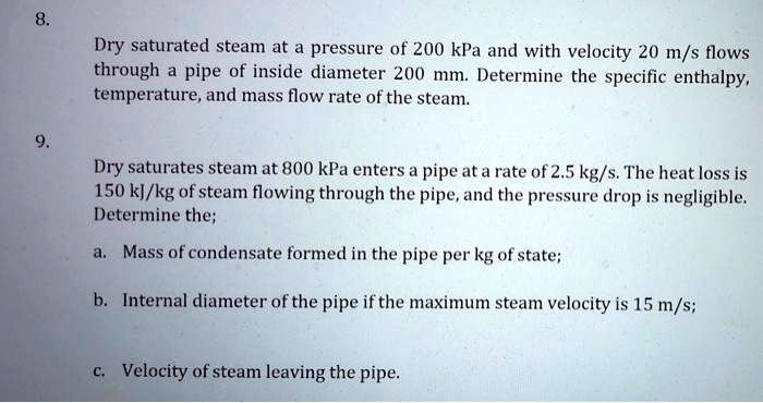 8. Dry saturated steam at a pressure of 200 kPa and with velocity 20 m ...