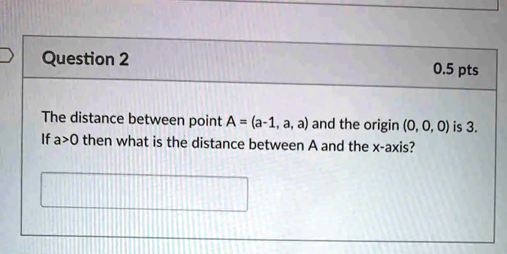 The distance between point A = (a-1, 3, a) and the origin (0, 0, 0) is ...
