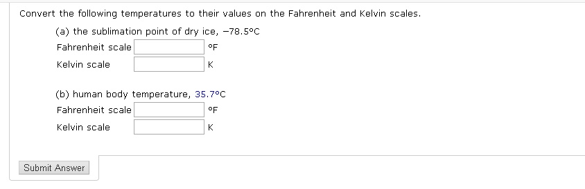 SOLVED: Convert the following temperatures to their values on the Fahrenheit and Kelvin scales ...
