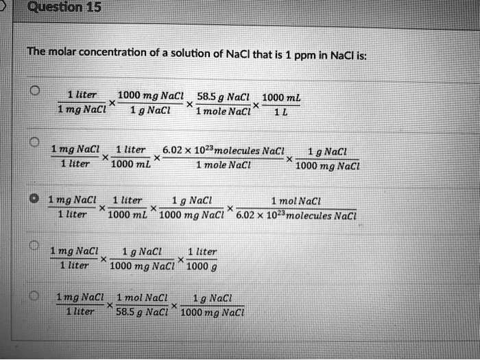 question 15 the molar concentration of a solution of nacl that is 1 ppm ...