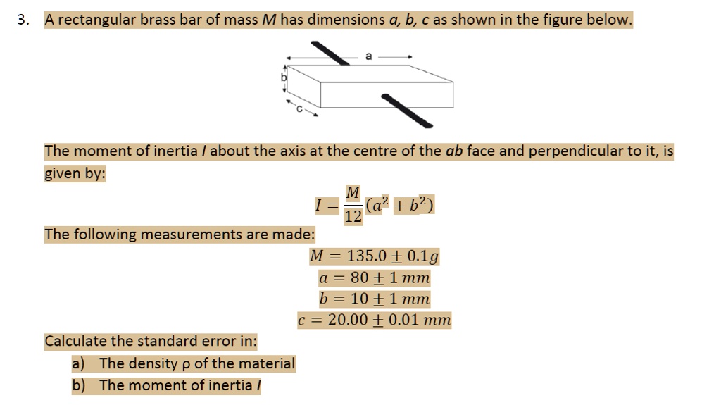 SOLVED: A rectangular brass bar of mass M has dimensions a, b, c as ...
