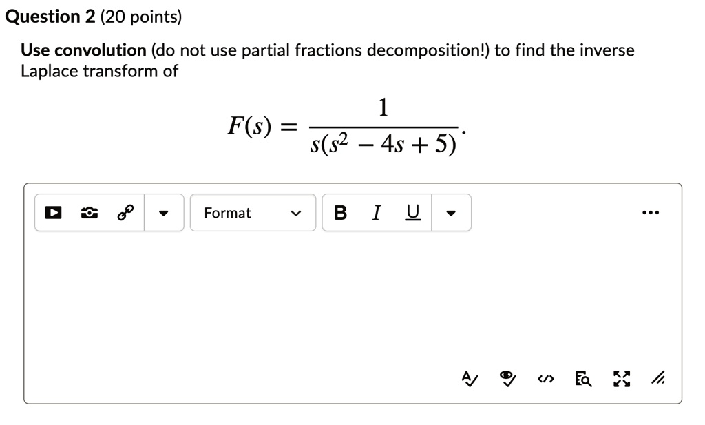question 2 20 points use convolution do not use partial fractions decomposition to find the ...